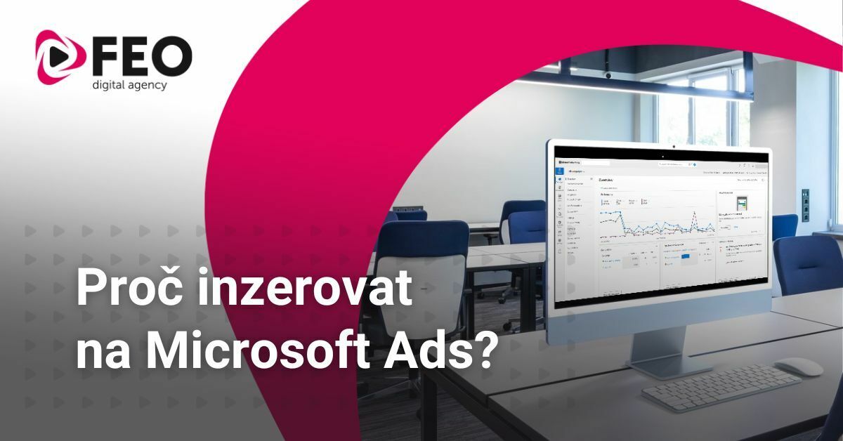 Proč inzerovat na Microsoft Ads? | FEO